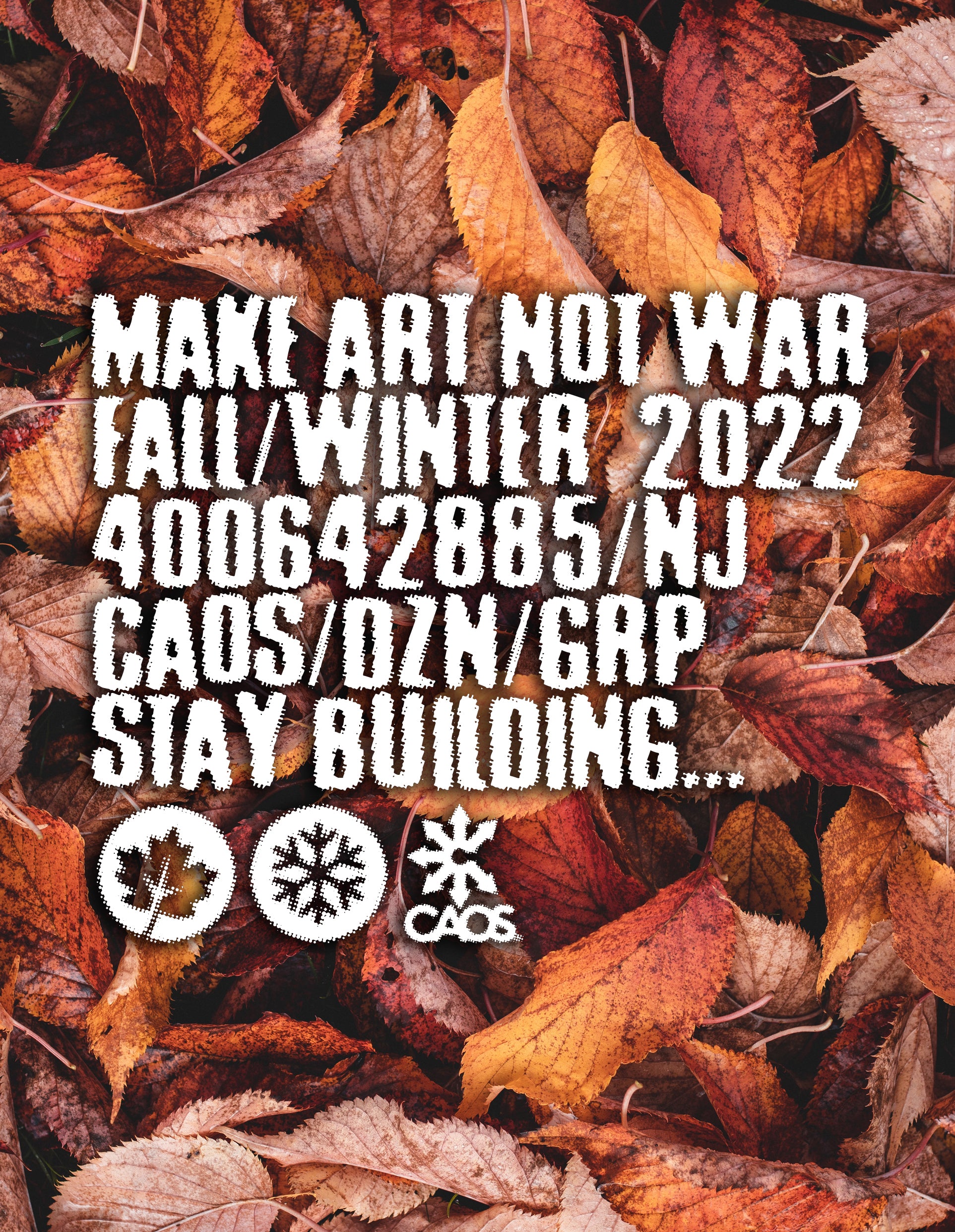 MAKE ART NOT WAR FALL/WINTER 2022 – CAOS Design Group